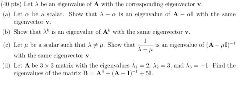 Solved (40 pts) Let λ be an eigenvalue of A with the | Chegg.com