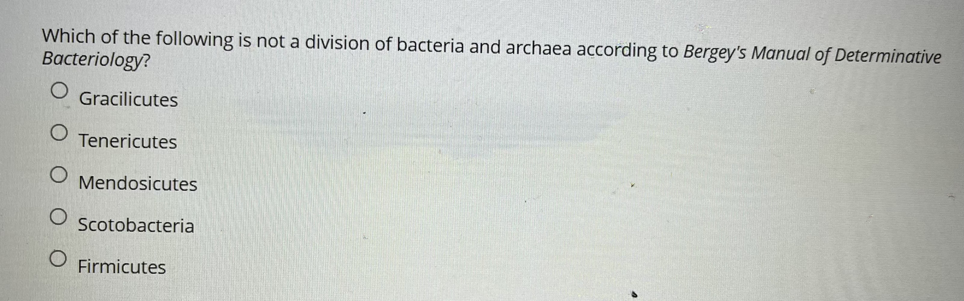 Solved Which of the following is not a division of bacteria | Chegg.com