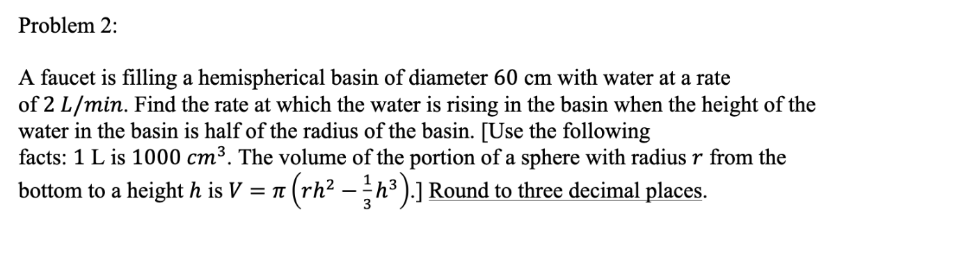 Solved Problem 2: A faucet is filling a hemispherical basin | Chegg.com