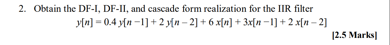 Solved 2. Obtain the DF-I, DF-II, and cascade form | Chegg.com