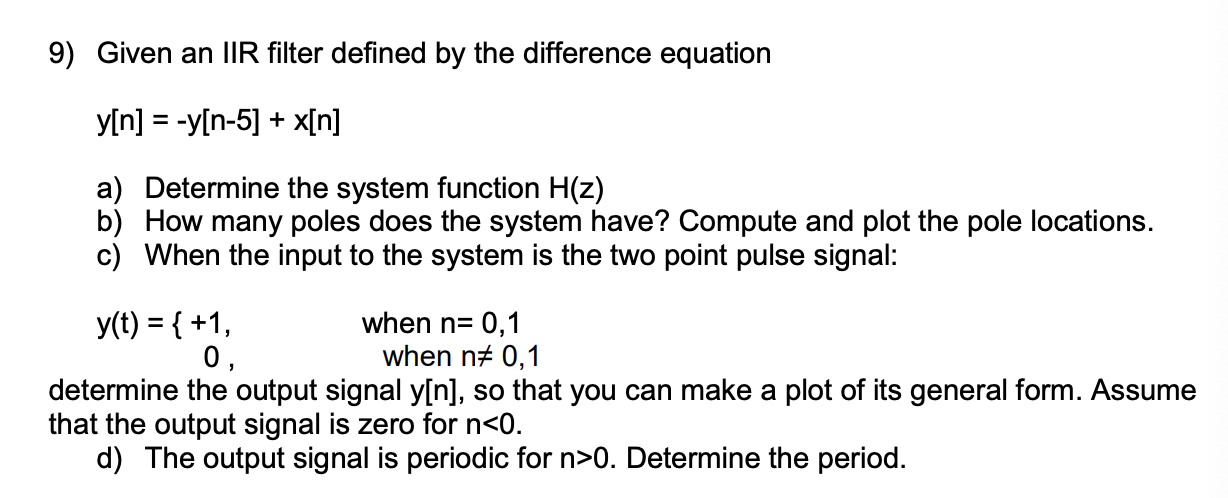 Solved 9) Given an IIR filter defined by the difference | Chegg.com