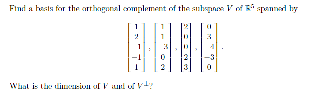 Solved Find a basis for the orthogonal complement of the | Chegg.com
