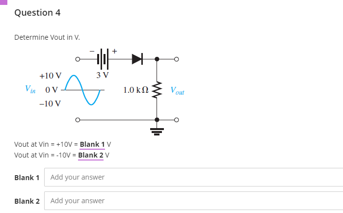 Solved Question 4 Determine Vout in V. + 3 V +10 V Vin 0V | Chegg.com