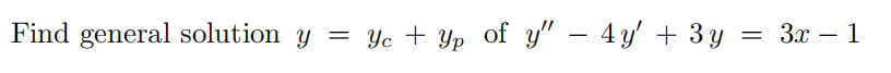 Solved Find general solution y = yc + Yp of y Solved Find general solution y = yc + Yp of y