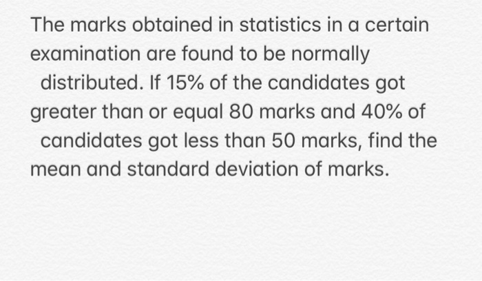 Solved The marks obtained in statistics in a certain | Chegg.com