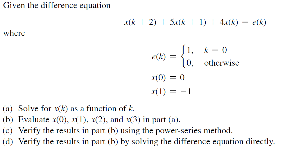 Solved Given the difference equation x(k + 2) + 5x(k + 1) + | Chegg.com