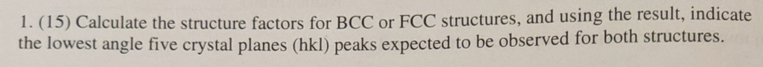 Solved 1. (15) Calculate the structure factors for BCC or | Chegg.com