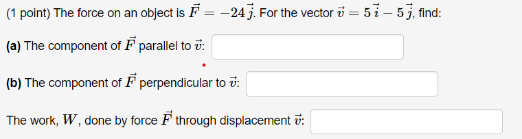 Solved ( 1 ﻿point) ﻿The force on an object is | Chegg.com