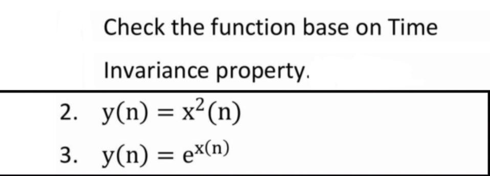 Solved Check The Function Base On Time Invariance Property