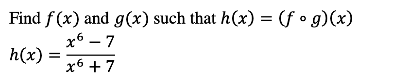 Solved Find f(x) and g(x) such that h(x)=(f∘g)(x) | Chegg.com