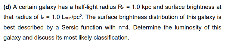 Solved (d) A certain galaxy has a half-light radius Re = 1.0 | Chegg.com