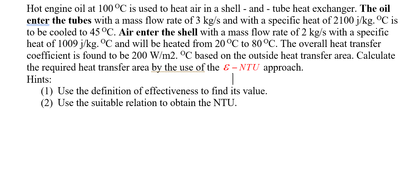 Solved Hot engine oil at 100°C is used to heat air in a | Chegg.com