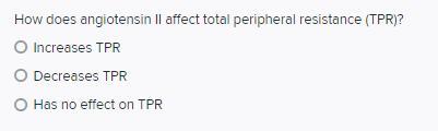 Solved How does angiotensin II affect total peripheral | Chegg.com