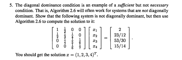 Solved 5. The diagonal dominance condition is an example of | Chegg.com