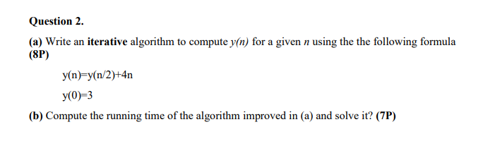 Solved Question 2. (a) Write an iterative algorithm to | Chegg.com