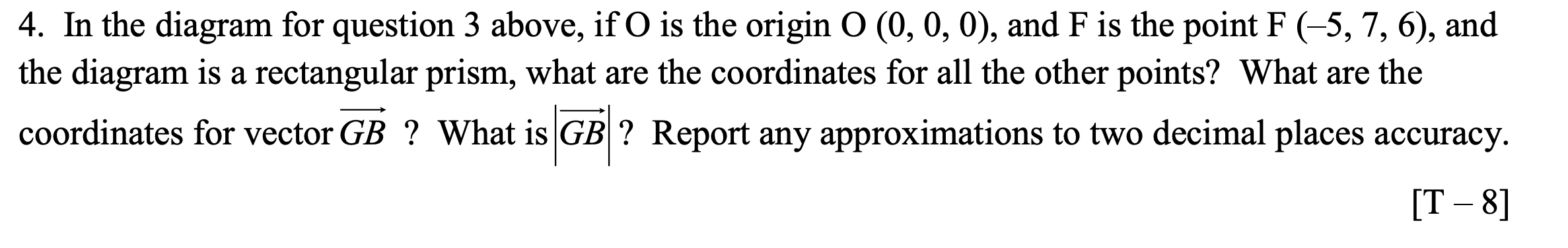 Solved 4. In the diagram for question 3 above, if O is the | Chegg.com