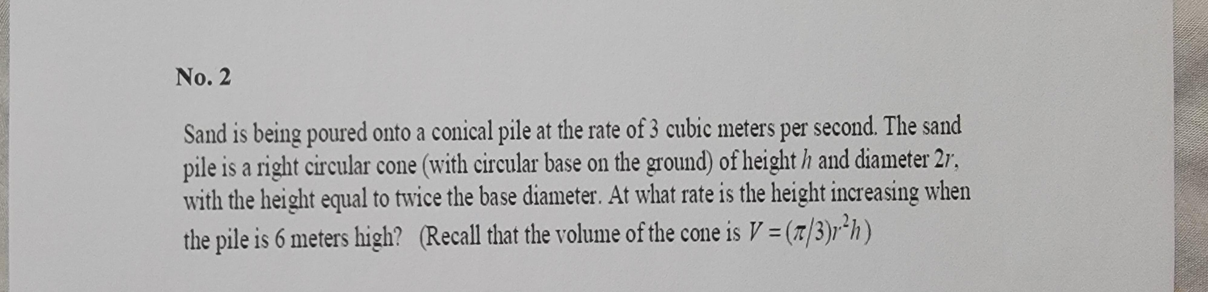 Solved No. 2 Sand is being poured onto a conical pile at the | Chegg.com