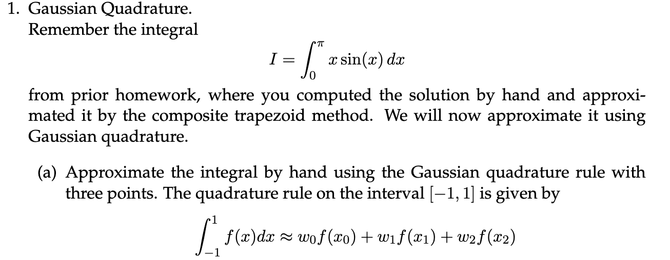 Solved 1. Gaussian Quadrature. Remember the integral | Chegg.com