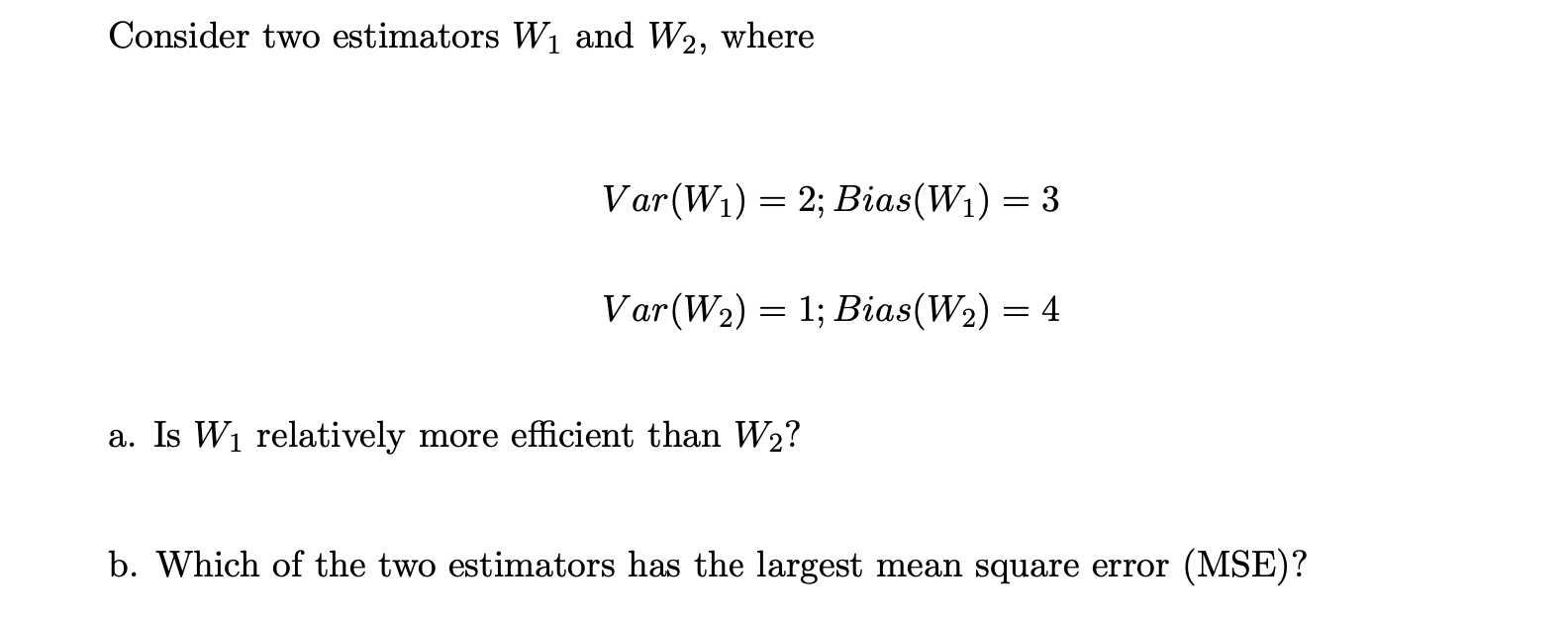 Solved Consider two estimators W1 ﻿and W2, | Chegg.com