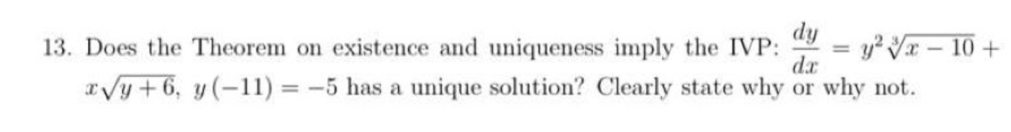Solved 13. Does the Theorem on existence and uniqueness | Chegg.com