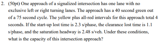 Solved 2. (50pt) One approach of a signalized intersection | Chegg.com