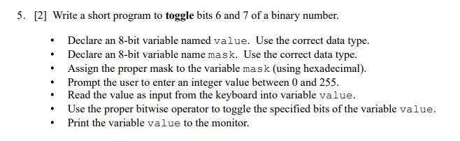Solved 5. [2] Write a short program to toggle bits 6 and 7 | Chegg.com