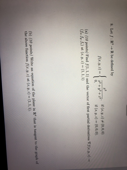 Solved 8. Let f : R3 R be defined by x2 + y2 + Z2, 0, if (x, | Chegg.com