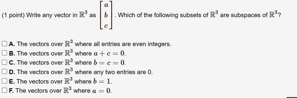 Solved (1 point) Write any vector in R3 as ⎣⎡abc⎦⎤. Which of | Chegg.com