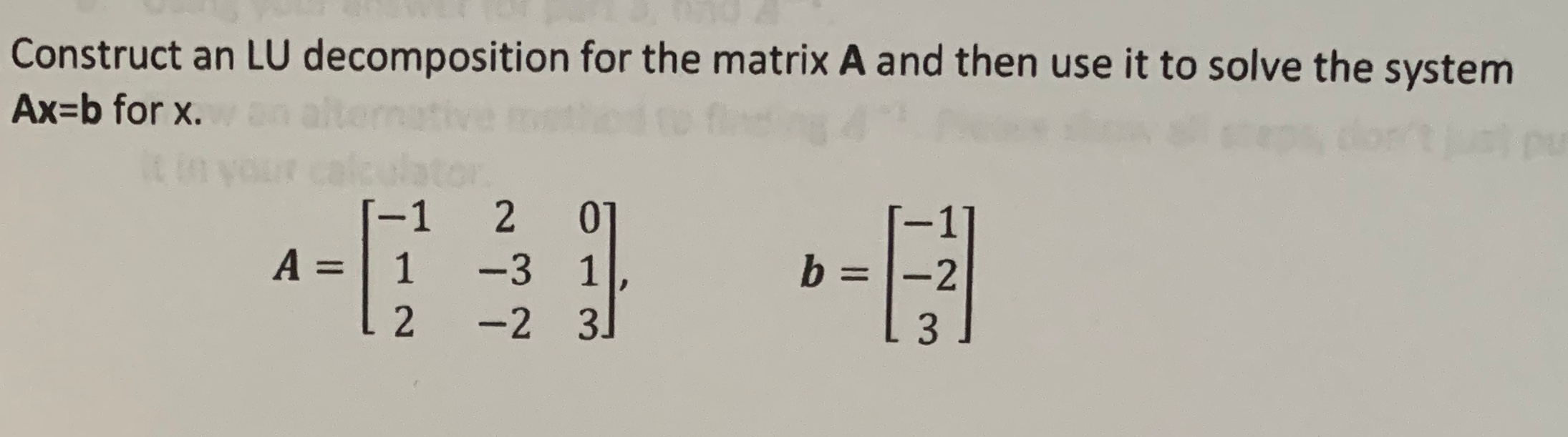 Solved Construct an LU decomposition for the matrix A and | Chegg.com