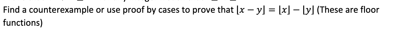 Solved Find a counterexample or use proof by cases to prove | Chegg.com