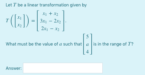 Solved Let T be a linear transformation given by | x1 + x2 | Chegg.com