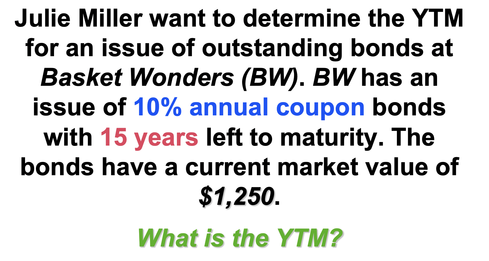 Solved Julie Miller want to determine the YTM for an issue | Chegg.com