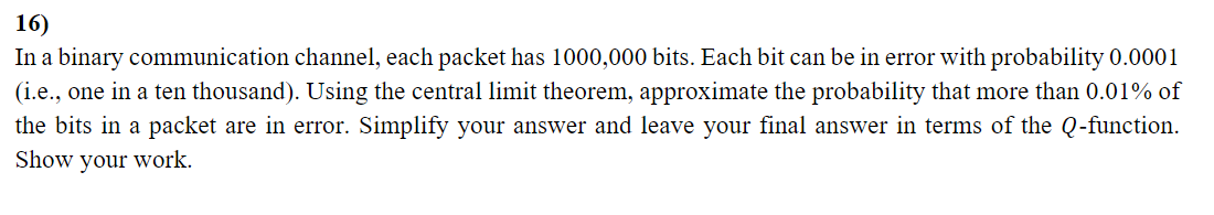 Solved 16) In a binary communication channel, each packet | Chegg.com