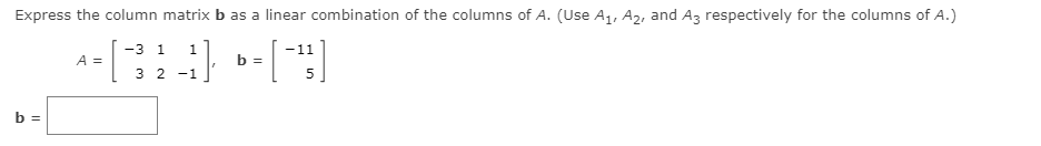 Solved Express the column matrix b as a linear combination | Chegg.com