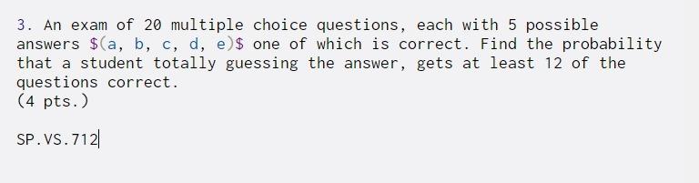 Solved 3. An exam of 20 multiple choice questions, each with | Chegg.com