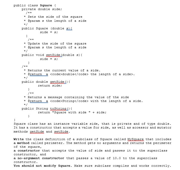 Solved public class Square i private double side; *Sets the | Chegg.com