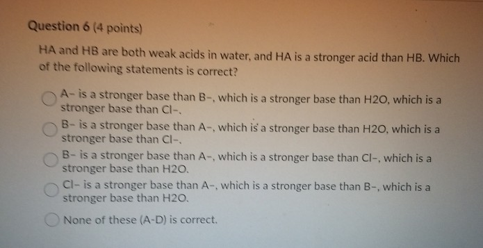 Solved Question 6 (4 points) HA and HB are both weak acids | Chegg.com