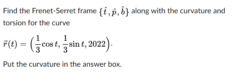 Solved Find the Frenet-Serret frame {f, ô, ô} along with the | Chegg.com
