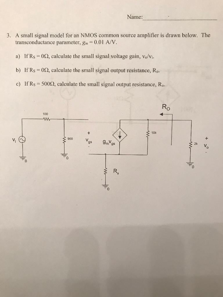 Solved Name: 3. A small signal model for an NMOS common | Chegg.com