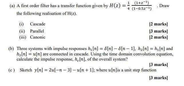 Solved (1+z-1) 4 (1-0.52-1) Draw (a) A first order filter | Chegg.com