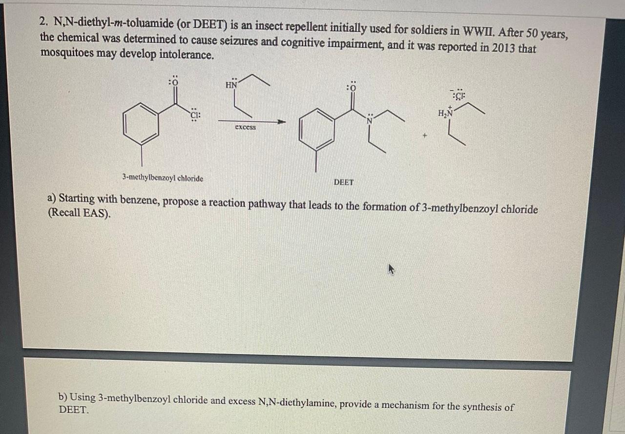Solved 2. N,N-diethyl-m-toluamide (or DEET) is an insect | Chegg.com