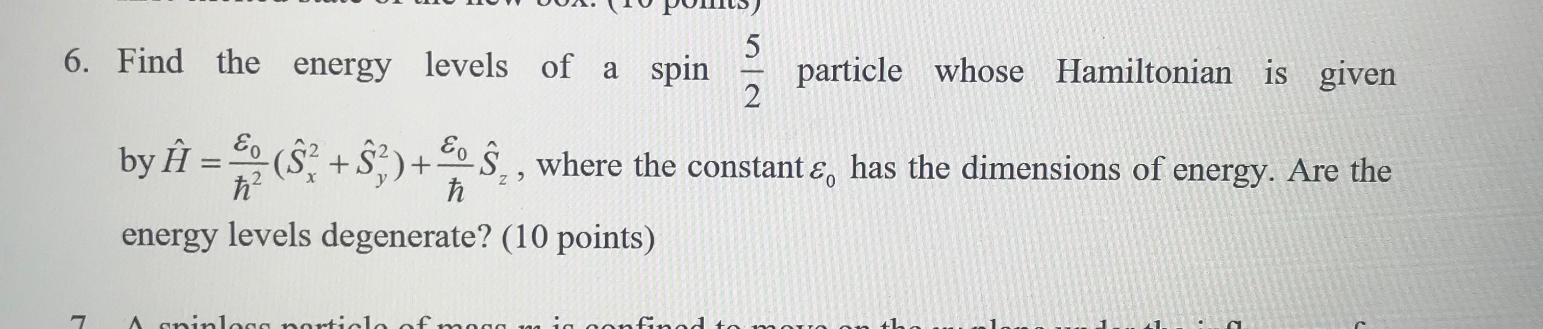 Solved 5 6. Find the energy levels of a spin particle whose | Chegg.com