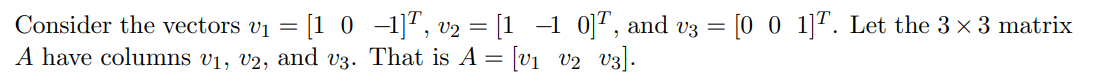 Solved Consider the vectors v1=[10−1]T,v2=[1−10]T, and | Chegg.com