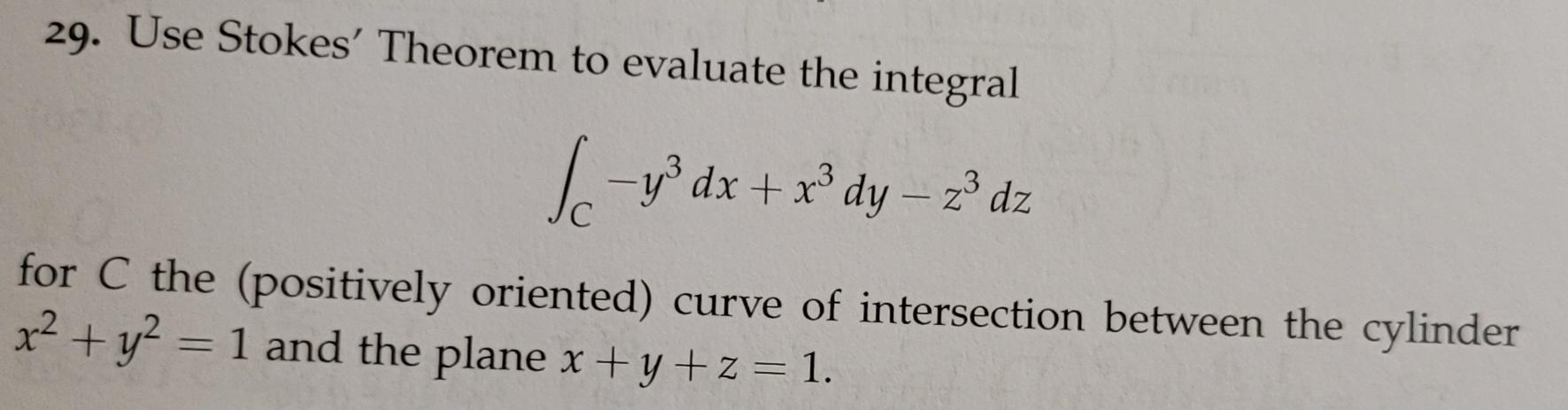 Solved 29. Use Stokes' Theorem to evaluate the integral | Chegg.com