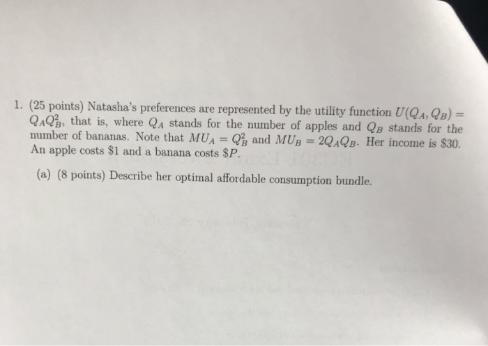 Solved 1. (25 points) Natasha's preferences are represented | Chegg.com