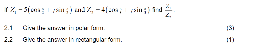 Solved If Z1=5(cos2π+jsin2π) and Z2=4(cos3π+jsin3π) find | Chegg.com