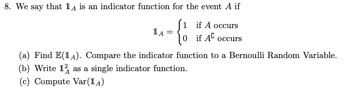 Solved 8. We say that 14 is an indicator function for the | Chegg.com