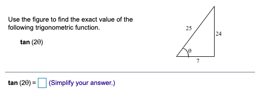 Solved 25 Use the figure to find the exact value of the | Chegg.com