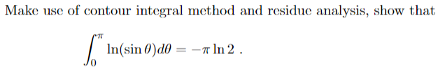 Solved Make use of contour integral method and residue | Chegg.com