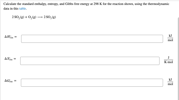 Solved Calculate the standard enthalpy, entropy, and Gibbs | Chegg.com